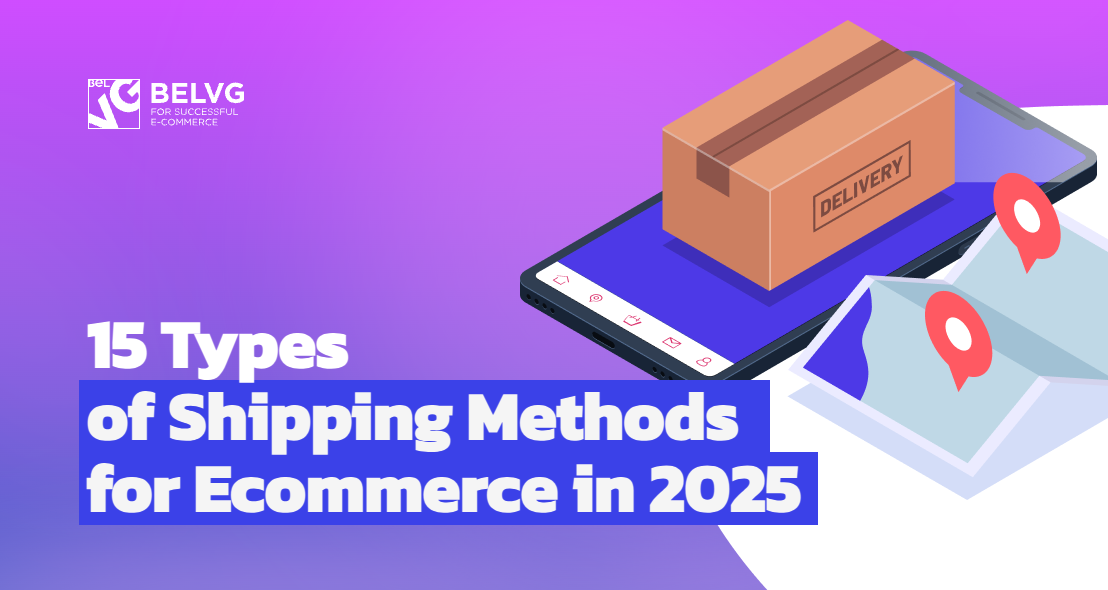 Ecommerce Shipping Options to Consider in 2026 | BelVG Blog